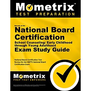 Secrets of the National Board Certification School Counseling: Early Childhood through Young Adulthood Exam Study Guide: National Board Certification ... the NBPTS National Board Certification Exam