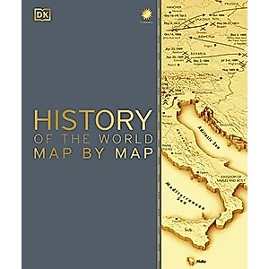 History of the World Map by Map (DK History Map by Map)