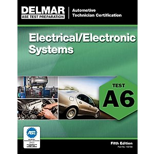 ASE Test Preparation - A6 Electrical/Electronic Systems (Ase Test Preparation Series)