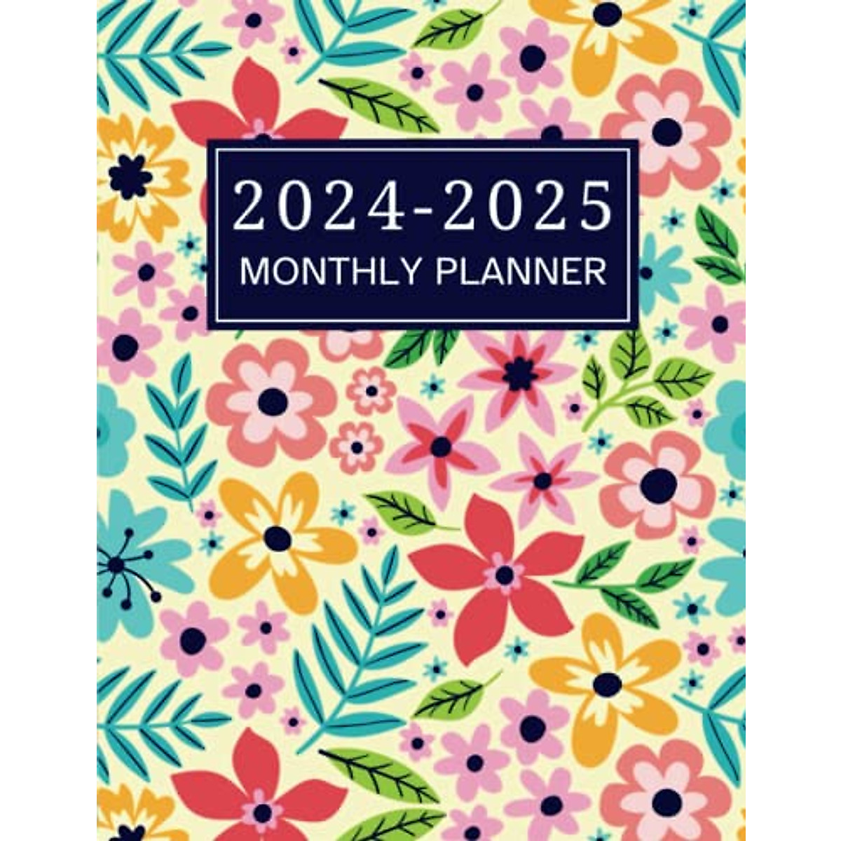 2024-2025 Monthly Planner: 2 Years From January 2024 to December 2025, Time Management Organizer With Section Notes & Passwords Pages, Floral Cover