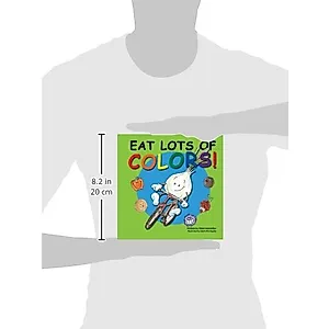 Eat Lots of Colors: A Colorful Look at Healthy Nutrition for Children