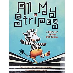 All My Stripes: A Story for Children With Autism