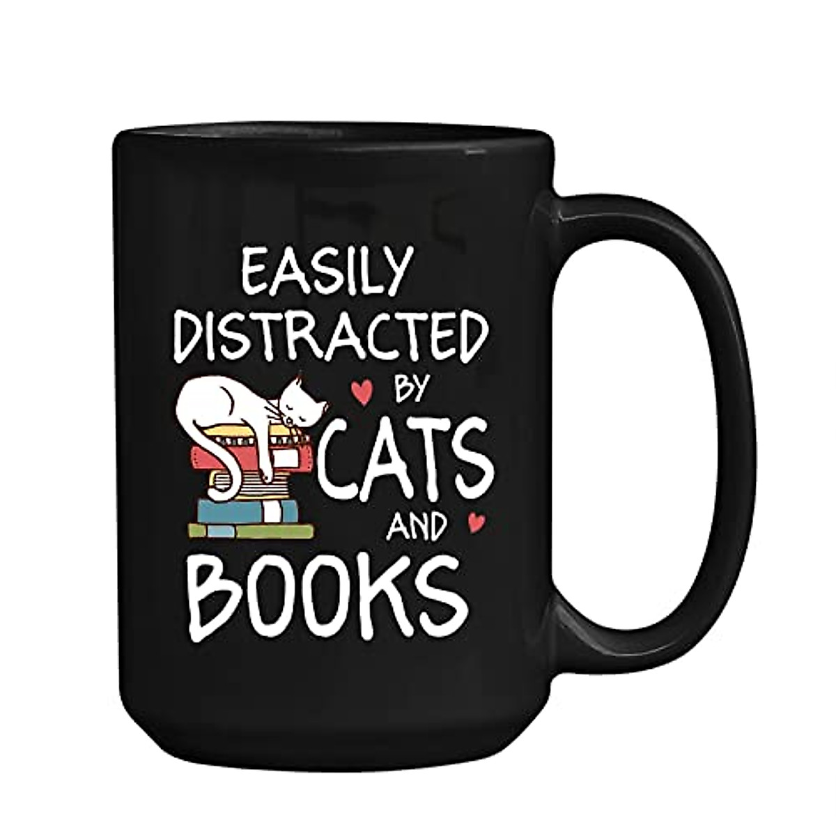 Easily Distracted By Cats And Books Book Lover Coffee Mug Cup Gifts, Funny Book Lover Distracted By Books Pottery Black Mug Sizes 11oz or 15 Oz, Book Lover Distracted By Books Travel Mug