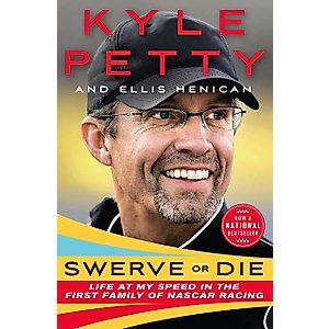 Swerve or Die: Life at My Speed in the First Family of NASCAR Racing