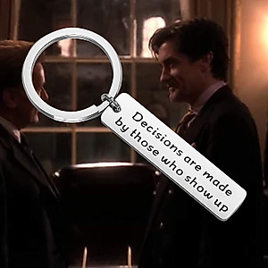CENWA West Wing Inspired Gift The West Wing Fan Gift Decisions Are Made By Those Who Show Up Keychain West Wing TV Show Gift (Decisions are made K)