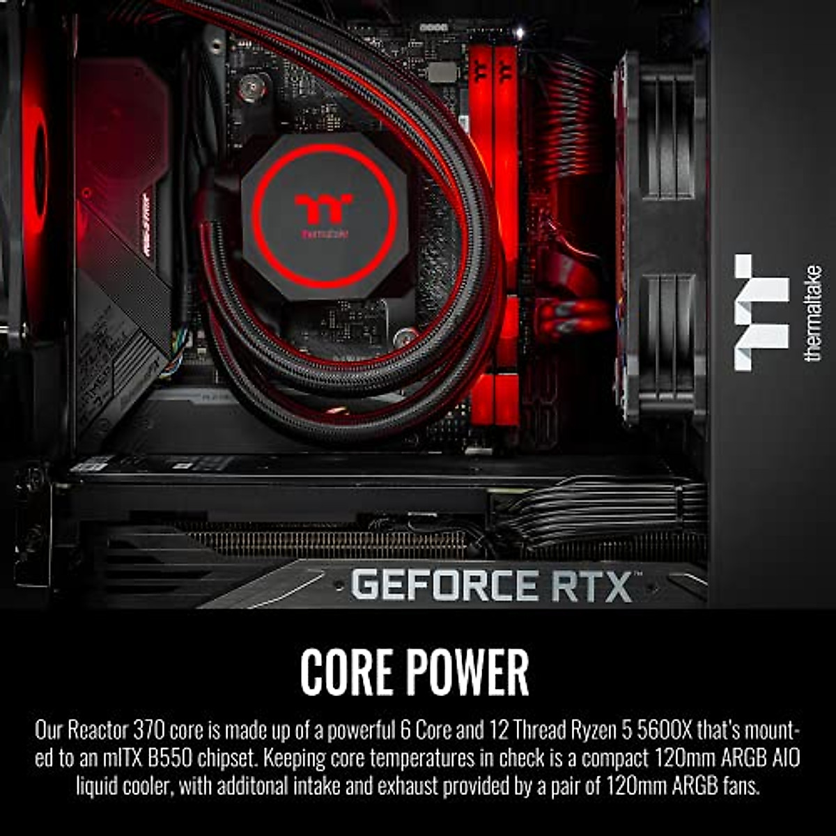 Thermaltake Reactor 370 Liquid-Cooled PC (AMD Ryzen 5 5600X, RTX 3070, 16GB RGB 3600Mhz DDR4 ToughRAM RGB Memory, 1TB Gen4 NVMe M.2, WiFi, Win 10 Home) Gaming Desktop Computer TW1B-B550-R37-LCS