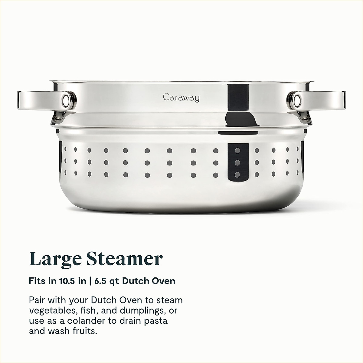 Caraway Steamer - Stainless Steel Steamer with Handles - Non Stick, Non Toxic Coating - Steam Veggies, Seafood, and More - Compatible With Our Dutch Oven or Sauce Pan - Large