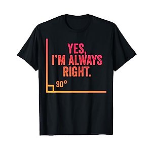 Yes I'm Always Right, Funny Front Desk Receptionist T-Shirt