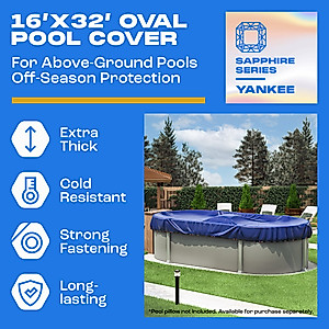 Pool Cover for Oval Pool | 16 x 32-ft |Extra Thick & Durable Above-Ground Pool Cover | Sapphire Series of Premium Cold- and UV-Resistant | Above-Ground Pool Protection | by Yankee