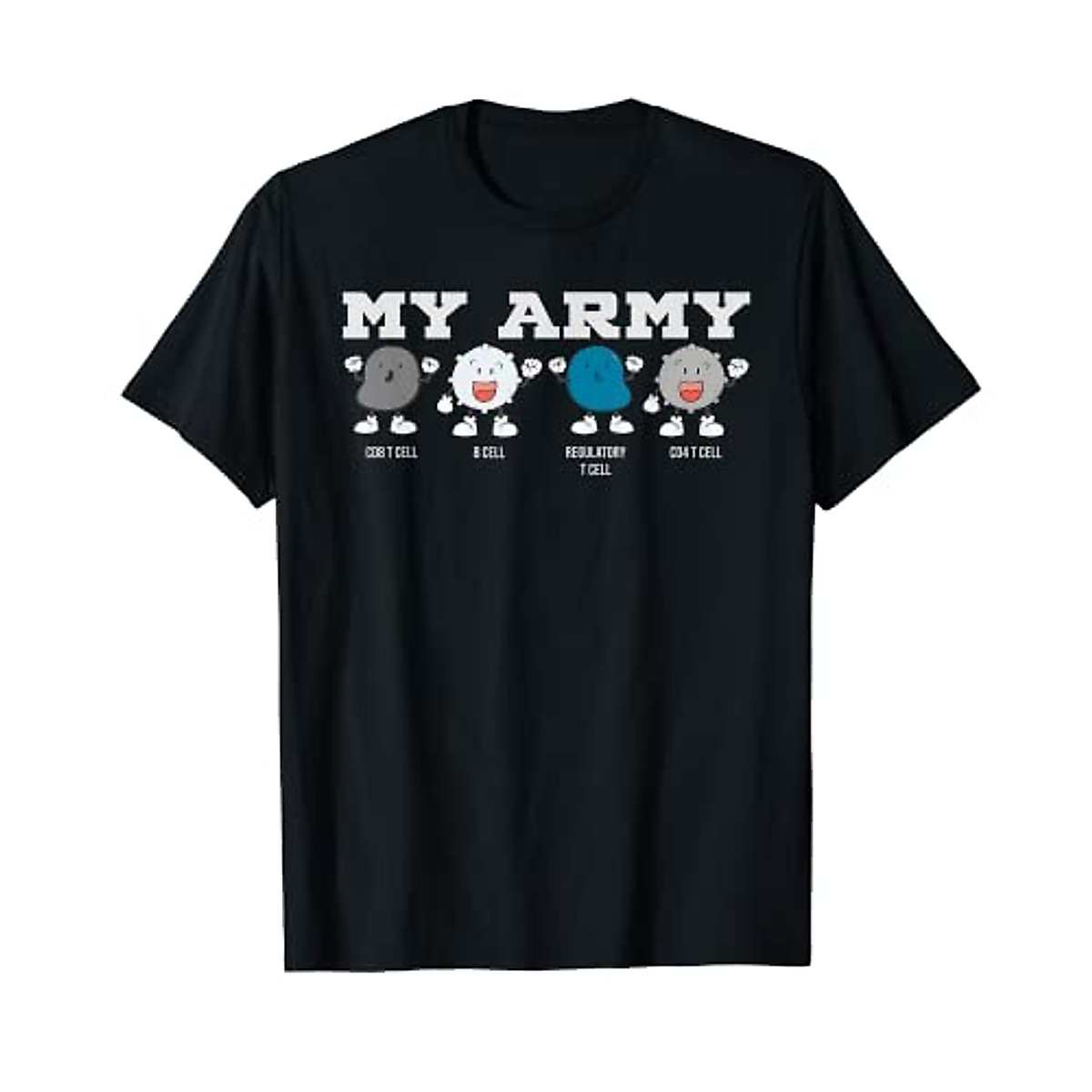 Funny Immunology Immune Cell My Army T-Shirt