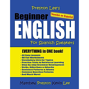 Preston Lee's Beginner English For Spanish Speakers (Versión en Español) (Preston Lee's English For Spanish Speakers)