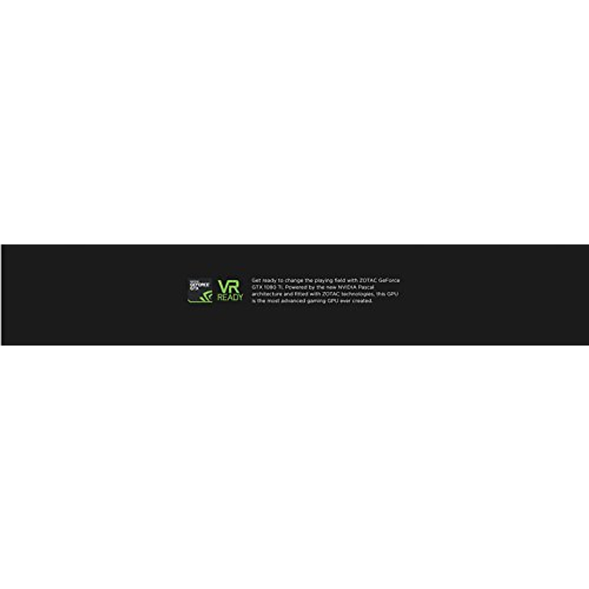 ZOTAC GeForce GTX 1080 Ti AMP Edition 11GB GDDR5X 352-bit PCIe 3.0 Gaming Graphics Card VR Ready(ZT-P10810D-10P)