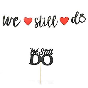 Glitter Black We Still Do Banner & CakeTopper for Wedding Anniversary Sign Hanging Sign Photo Booth Props - Engaged Banner - Vow Renewal Party Bunting Decoration (Black)