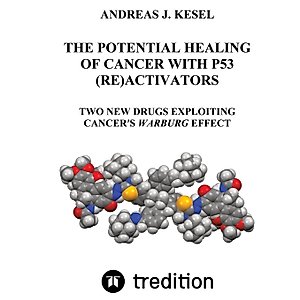The Potential Healing of Cancer with P53 (Re)Activators: Two New Drugs Exploiting Cancer's Warburg Effect