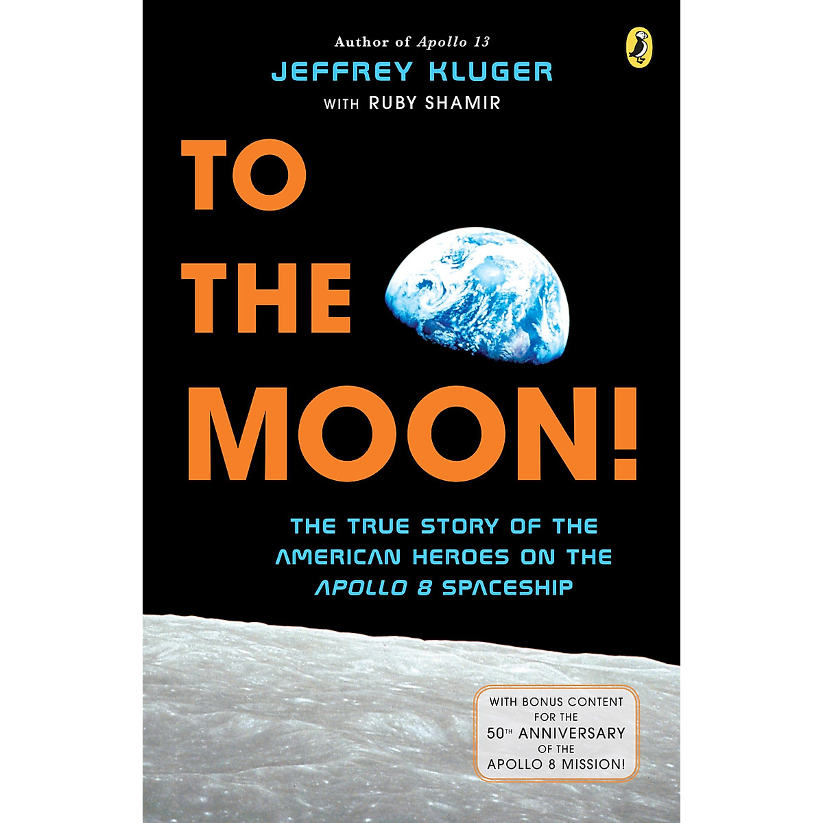 To the Moon!: The True Story of the American Heroes on the Apollo 8 Spaceship