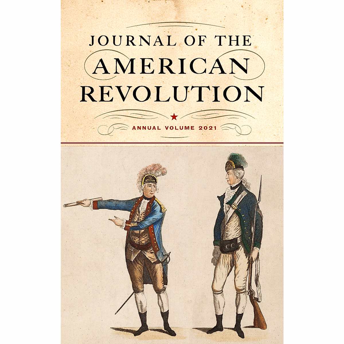 Journal of the American Revolution 2021: Annual Volume