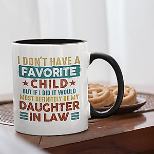 Father Mother in Law Gifts Daughter in Law Birthday Gifts from Mother in Law Favorite Child Daughter in Law Mug I Don’t Have A Favourite Child Daughter in Law Coffee Mug Funny 12oz Mug