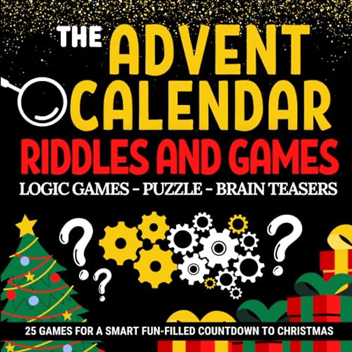 Advent Calendar Riddles and Games: A family advent calendar, suitable for both children and adults | A gift book for the run up to Christmas packed ... A fun-filled and original gift for December!
