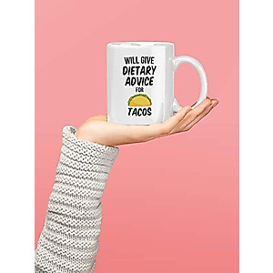 Registered Dietitian Gifts. Will Give Dietary Advice For Tacos. Funny 11 ounce Dietician Mug. Gift Idea for Nutritionist Teacher or Student for Graduation. (White)
