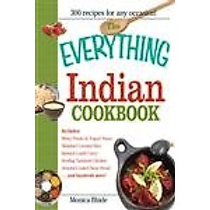 The Everything Indian Cookbook: 300 Tantalizing Recipes--From Sizzling Tandoori Chicken to Fiery Lamb Vindaloo