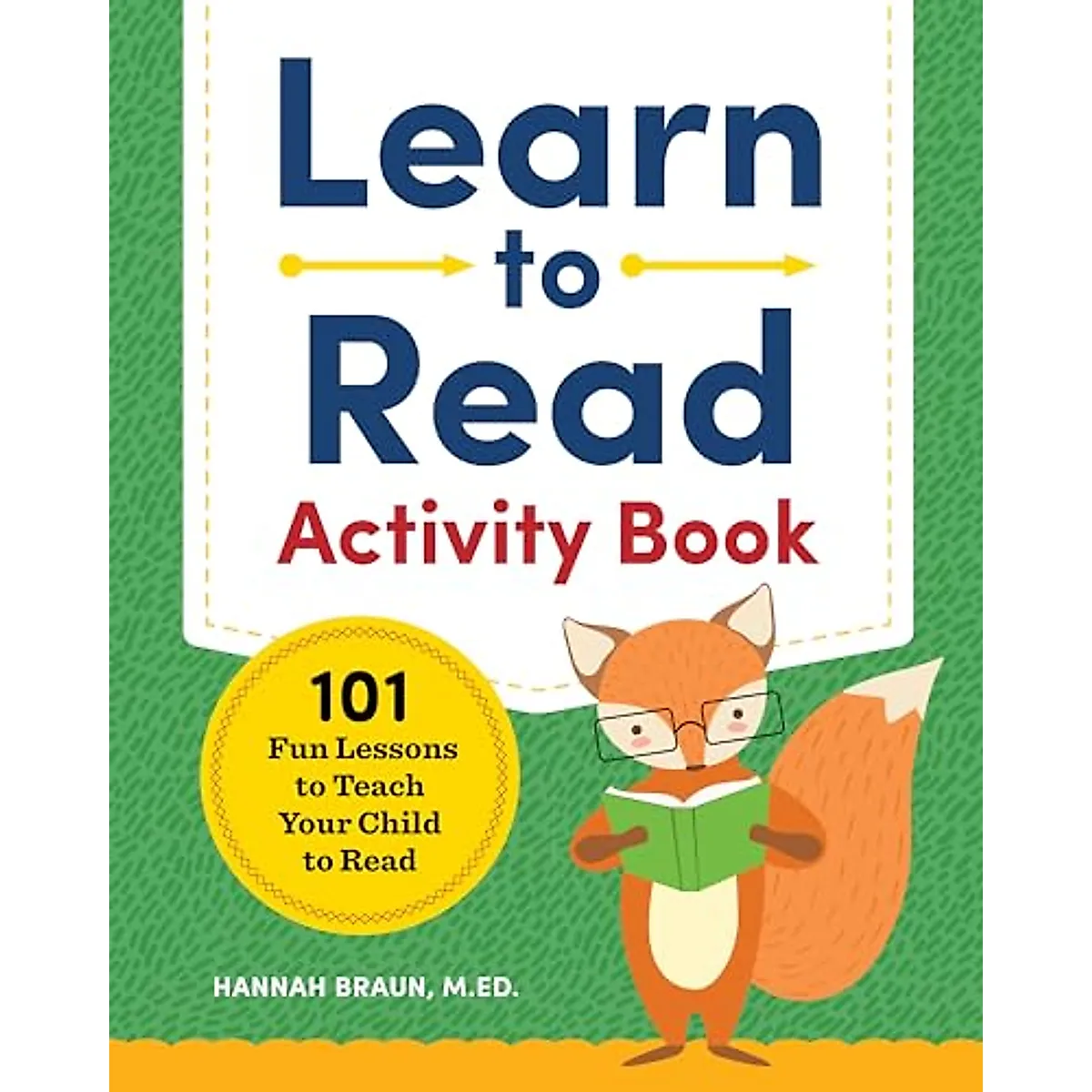 Learn to Read Activity Book: 101 Fun Phonics Lessons to Teach Your Child to Read
