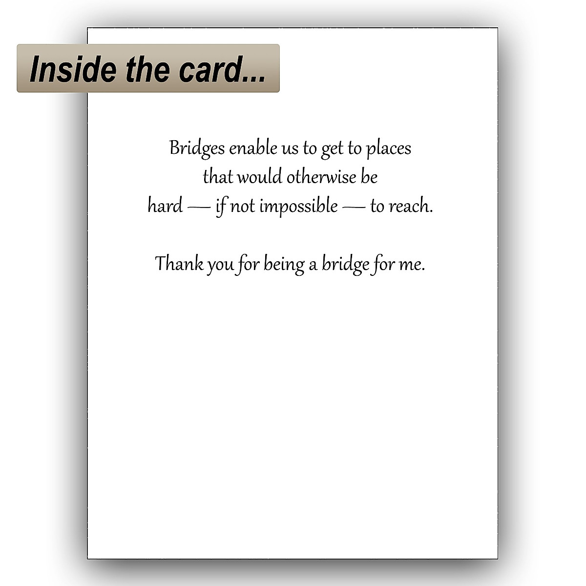 Moving Truths Thank You for Being a Bridge for Me Thank You Card | Teacher Thank You Card | Coach Thank You Card | Mentor Thank You Card | Counselor Thank You Card (4.25 x 5.5 Inches)
