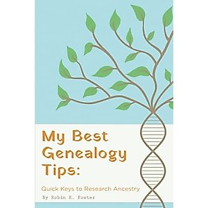 My Best Genealogy Tips: Quick Keys to Research Ancestry