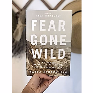 Fear Gone Wild: A Story of Mental Illness, Suicide, and Hope Through Loss