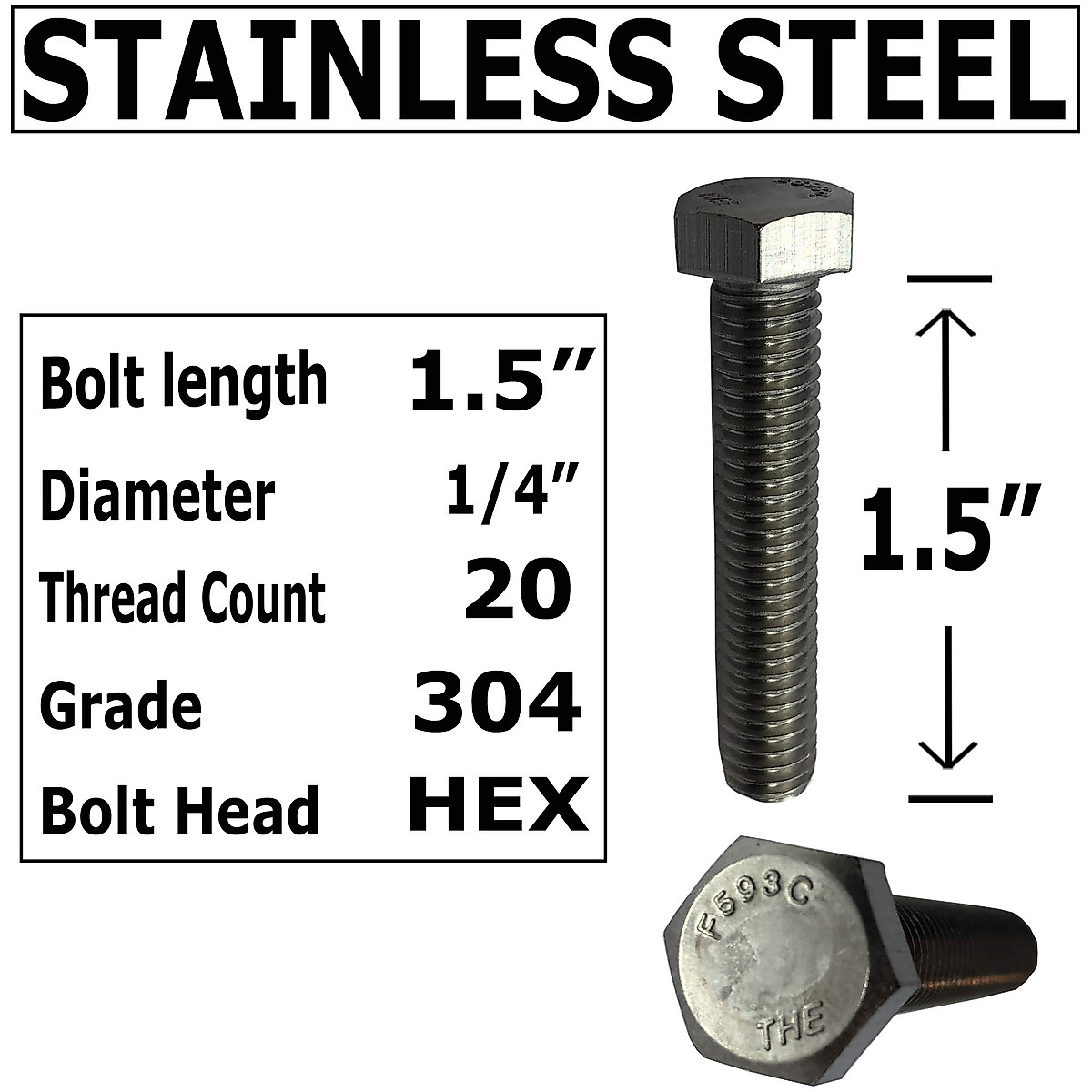 1/4" - 20 x 1.5. 304-STAINLESS Steel Bolts, Nuts & WASHERS - 18-8 HEX Head Bolt - 304 Grade. General Purpose (10) Bolts + (10) Nuts + (10) Washers