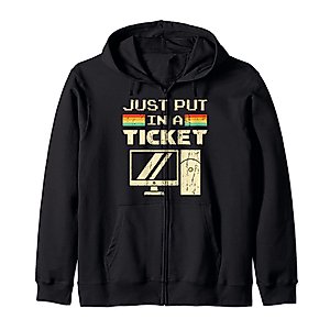 Just Put In A Ticket For Help Desk & Tech Support Zip Hoodie