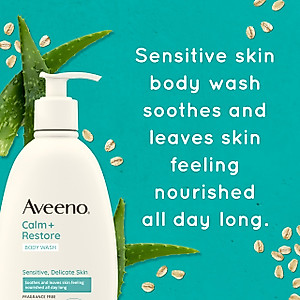 Aveeno Calm + Restore Daily Body Wash for Sensitive, Delicate Skin, Gentle Cleanser with Oat, Aloe & Pro-Vitamin B5 Soothes & Leaves Skin Feeling Nourished, Fragrance Free, 18 fl. oz