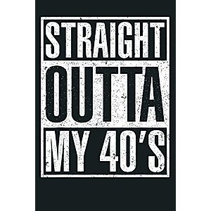 Straight Outta 40S Funny Dirty Thirty 50Th Birthday Gift: Notebook Planner - 6x9 inch Daily Planner Journal, To Do List Notebook, Daily Organizer, 114 Pages
