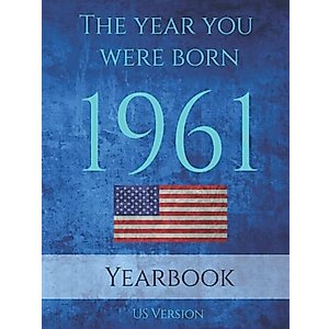 The Year You Were Born 1961: 1961 USA Yearbook. This 90 page A4 book is full of interesting facts and trivia over many topics.