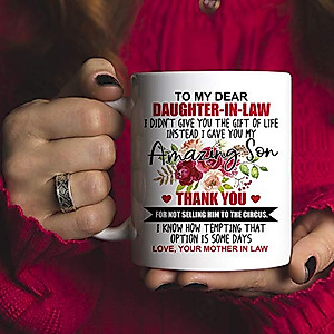 MyCozyCups To My Dear Daughter in Law I Gave You My Amazing Son 11 Ounce Novelty Coffee Mug