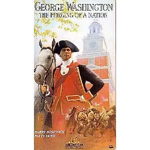 George Washington the Forging of a Nation