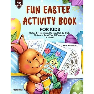 Fun Easter Activity Book For Kids 4-8: Color-by-Number, Dot-to-Dot, Pictures, Spot The Difference & More!