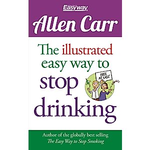 The Illustrated Easy Way to Stop Drinking: Free At Last! (Allen Carr's Easyway, 14)