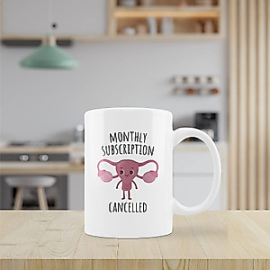 Funny Hysterectomy Mug Cup,Monthly Subscription Cancelled Ceramic Mug-11oz Coffee Milk Tea Mug Cup,Get Well Mug for Women After Hysterectomy Surgery,Hysterectomy Cup for Women
