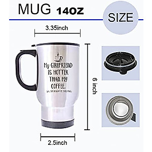 HLLD My Girlfriend Is Hotter Than My Coffee Love Mugs Valentine's Day or Birthday or Christmas or Wedding - 14 Oz 100% Stainless Steel Material Travel Mugs