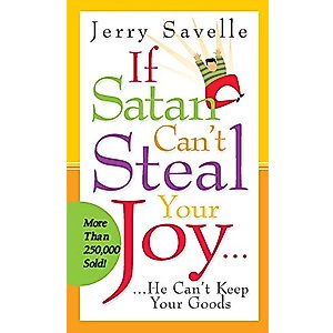 If Satan Can't Steal Your Joy...: He Can't Keep Your Goods