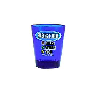 Reasons I Drink.. Shot Glass
