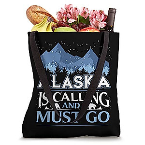 Funny Alaska Is Calling And I Must Go Design Tote Bag