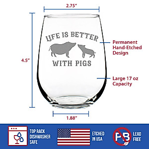 Life Is Better With Pigs - Stemless Wine Glass - Funny Pig Gifts and Decor for Men & Women - Large 17 oz Glasses