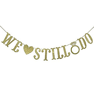 We Still Do Banner for Wedding Anniversary Party Decorations Sign Photo Prop (Gold)