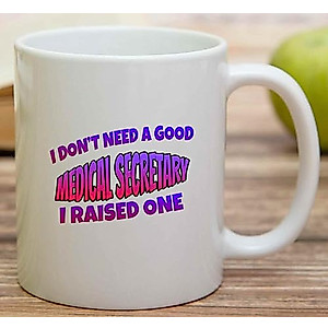 Medical Secretary Graduation Gift for Parents - Father or - 11 Oz White Ceramic Coffee Mug