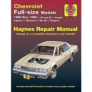 Chevrolet full-size V6 & V8 Impala, Caprice, Biscayne, Bel Air, Kingswood & Townsman (69-90) Haynes Repair Manual (Does not include information specific to diesel engines.) (Haynes Repair Manuals)