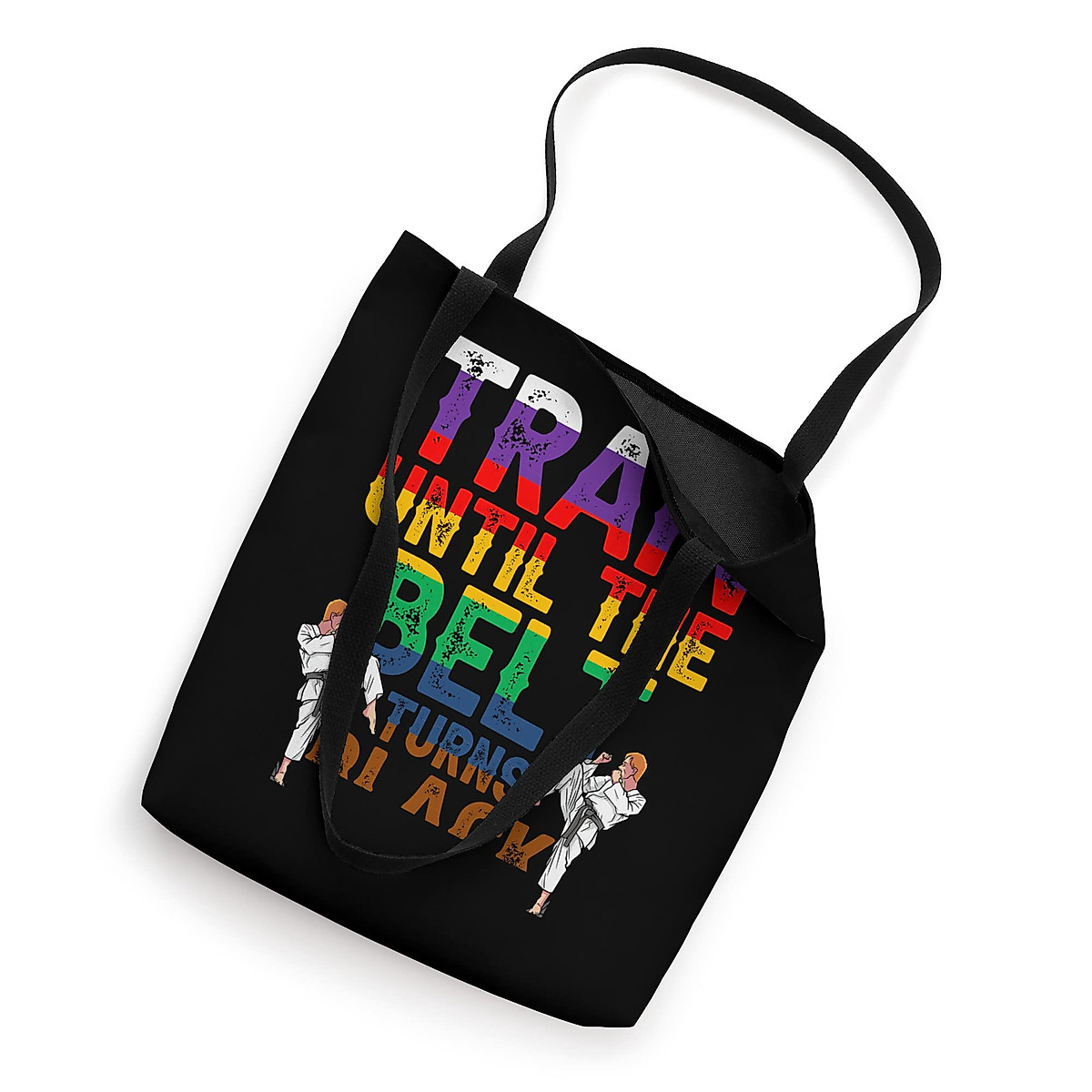 Train Until The Belt Turns Black Black Belt Belts Mma Tote Bag