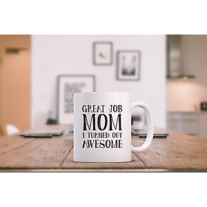 Great Job Mom Funny Coffee Mug - Birthday Gifts for Mom, Women - Best Mom Gifts from Daughter, Son - Unique Gag Gift Idea from Child, Kids - Cool Bday Present for Mother - Novelty Mom Mug, Cup