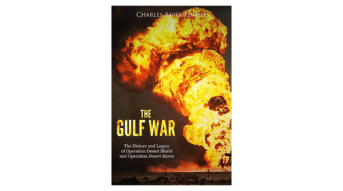 Gulf War History & Legacy of Desert Shield and Desert Storm