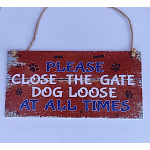 Meijiafei Garden Gate Sign Please Close The Gate Dog Loose at All Times Family Pet Gifts 5" x 10"
